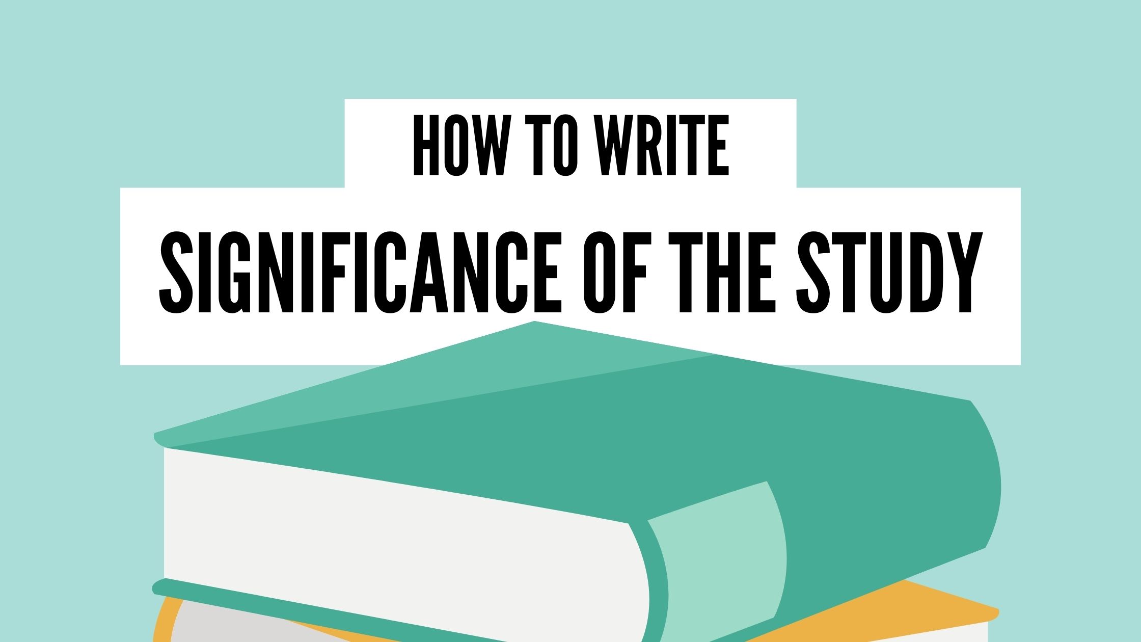 How To Write Significance Of The Study with Examples 