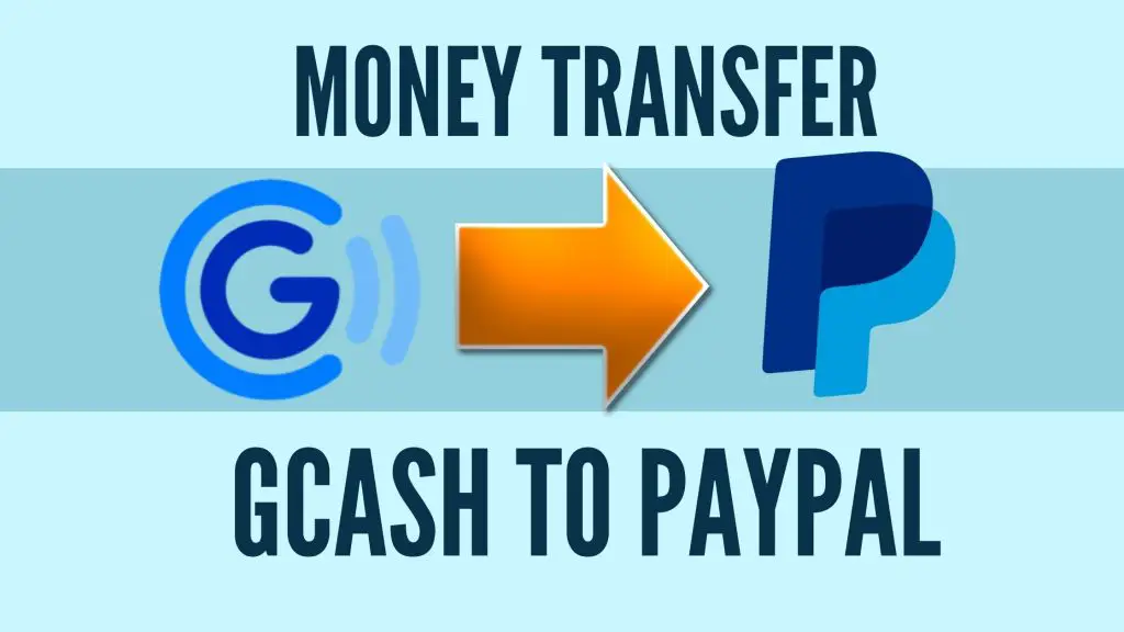 How To Transfer Money From GCash To PayPal A Step by Step Guide