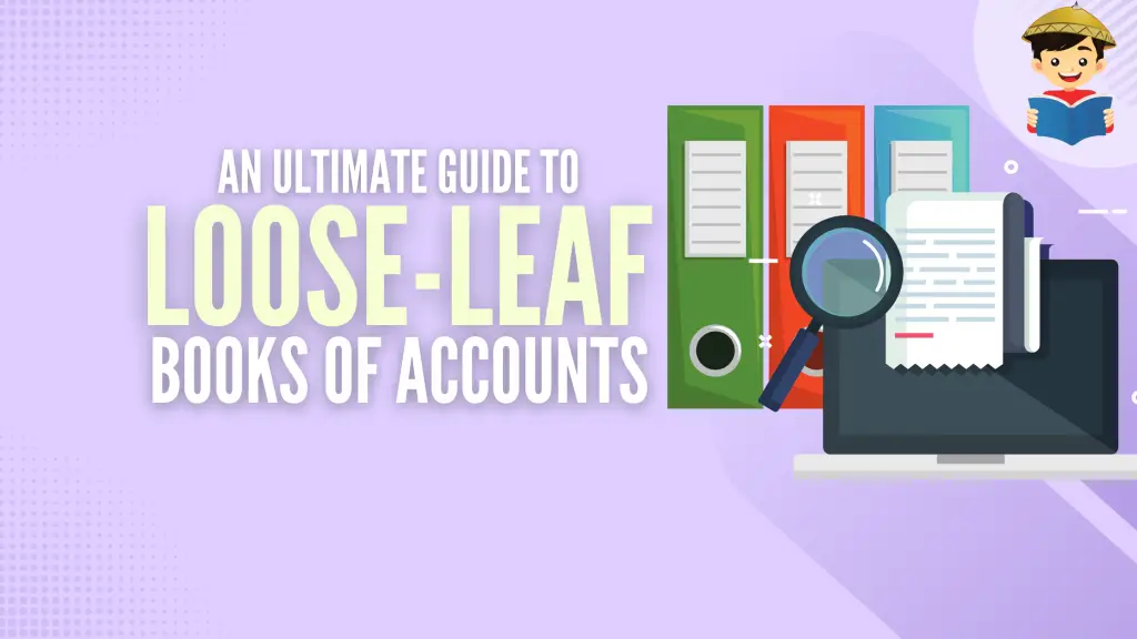 An Ultimate Guide To Loose Leaf Books Of Accounts Application 